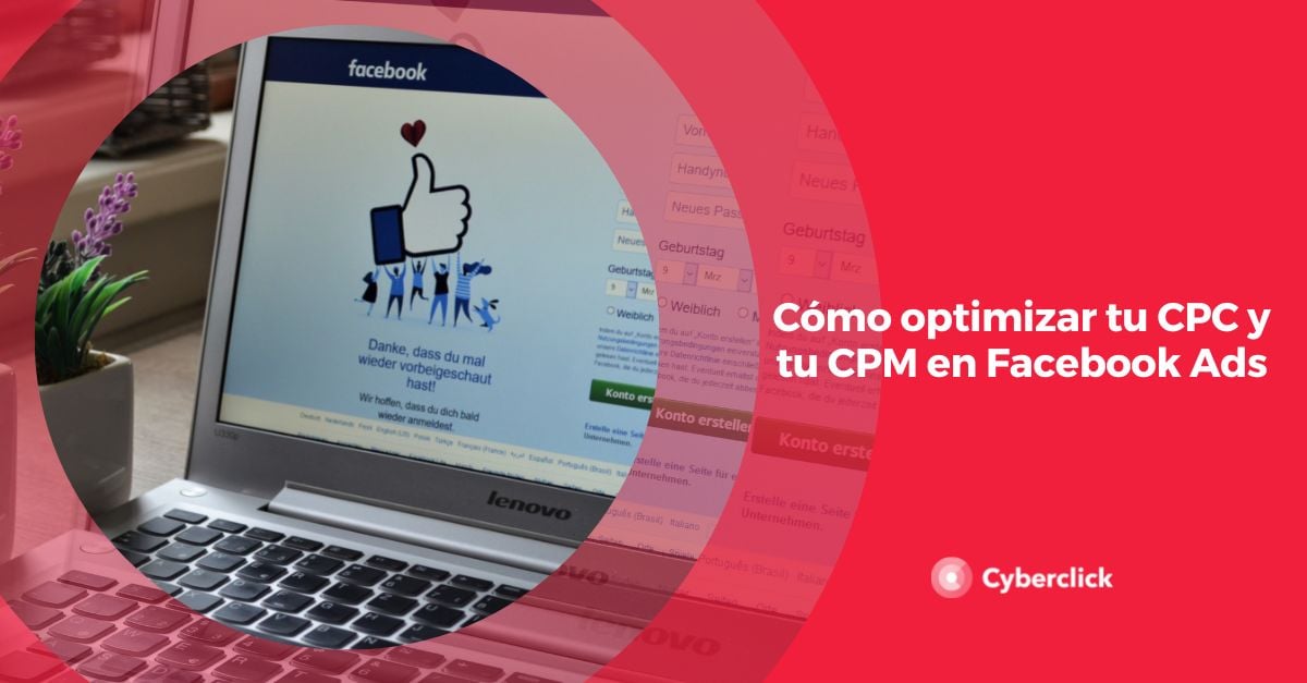 Cómo optimizar tu CPC y tu CPM en Facebook Ads